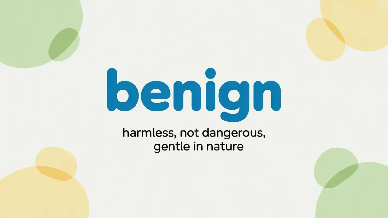 What Does Benign Mean? Definition, Examples & Usage Explained